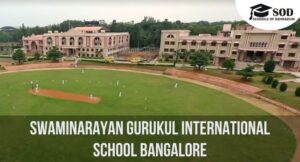 Swaminarayan Gurukul International School Bangalore | SOD